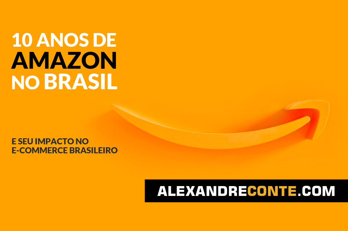 10 anos de Amazon no Brasil | Alexandre Conte
